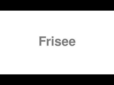 How to Pronounce "Frisee"