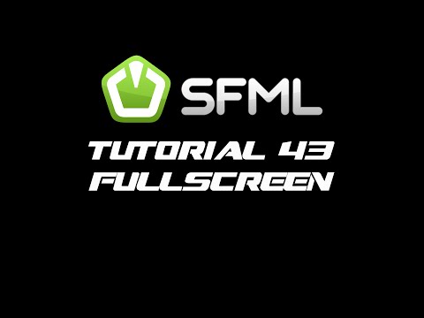 Learn SFML 2 1 Tutorial 43 Fullscreen - Mind Luster