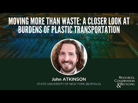 John ATKINSON: Moving More Than Waste: A Closer Look at Burdens of Plastic Transportation