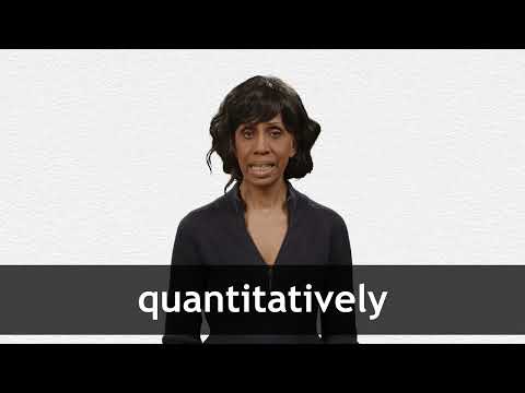 QUANTITATIVELY definition and meaning | Collins English Dictionary