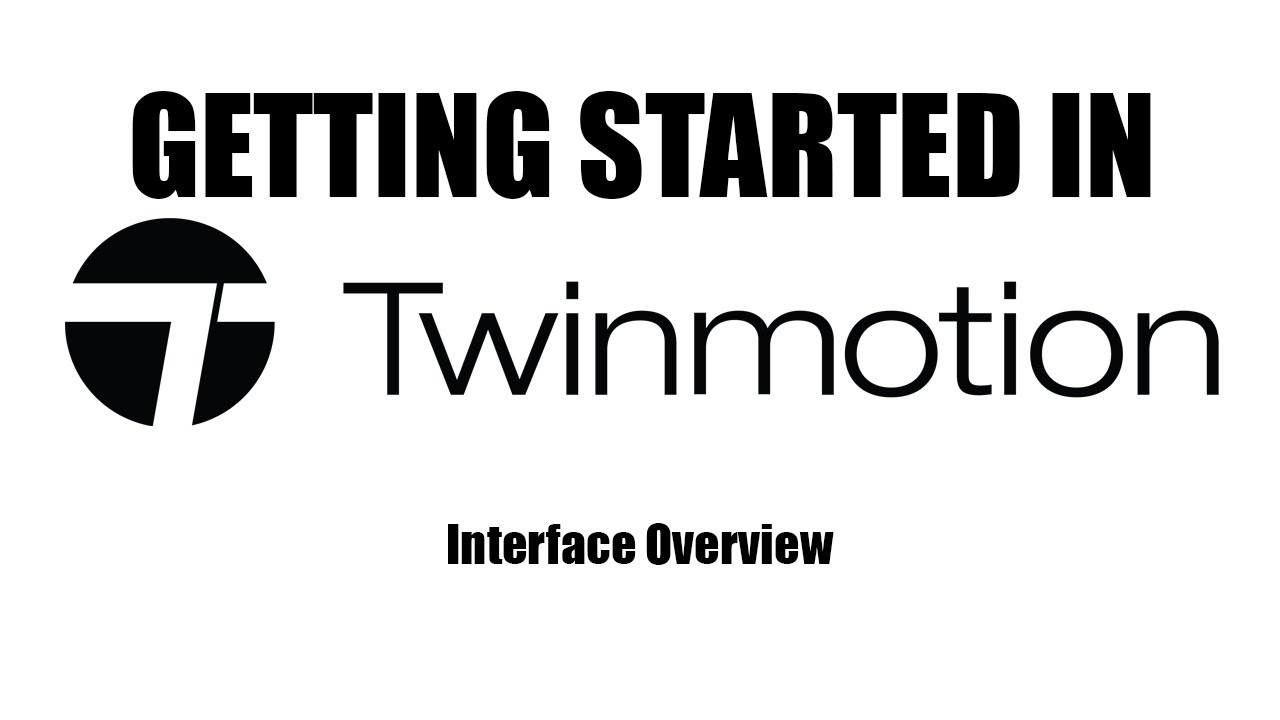Getting Started in Twinmotion Interface Overview