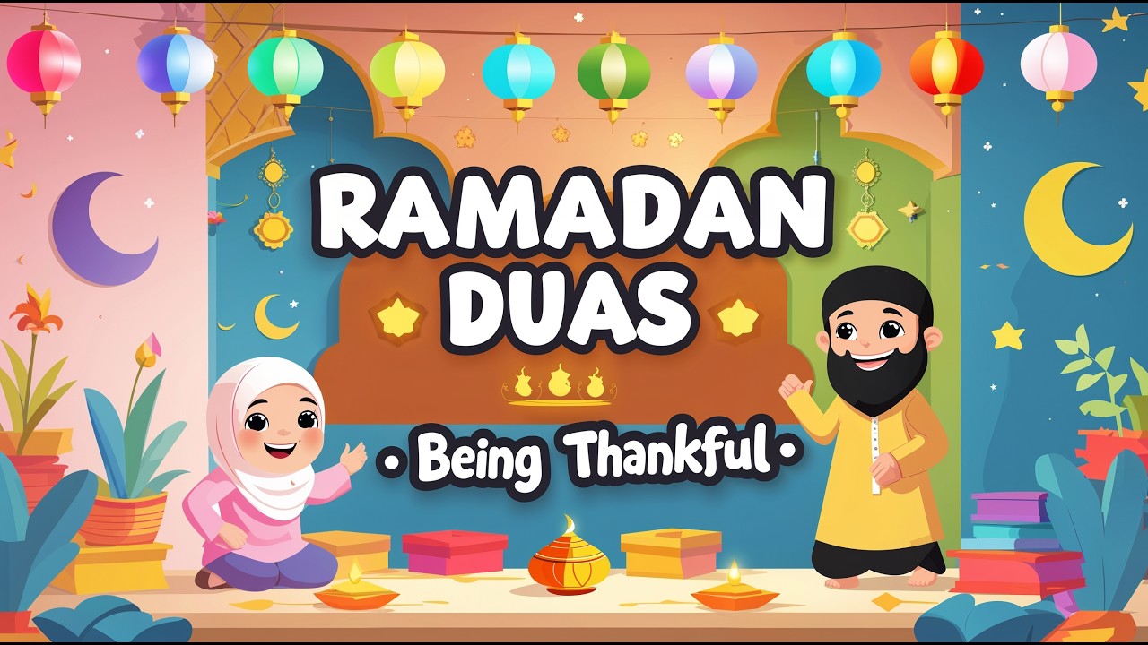 Ramadan Duas for Kids - Being Thankful - Islamic Kids Video