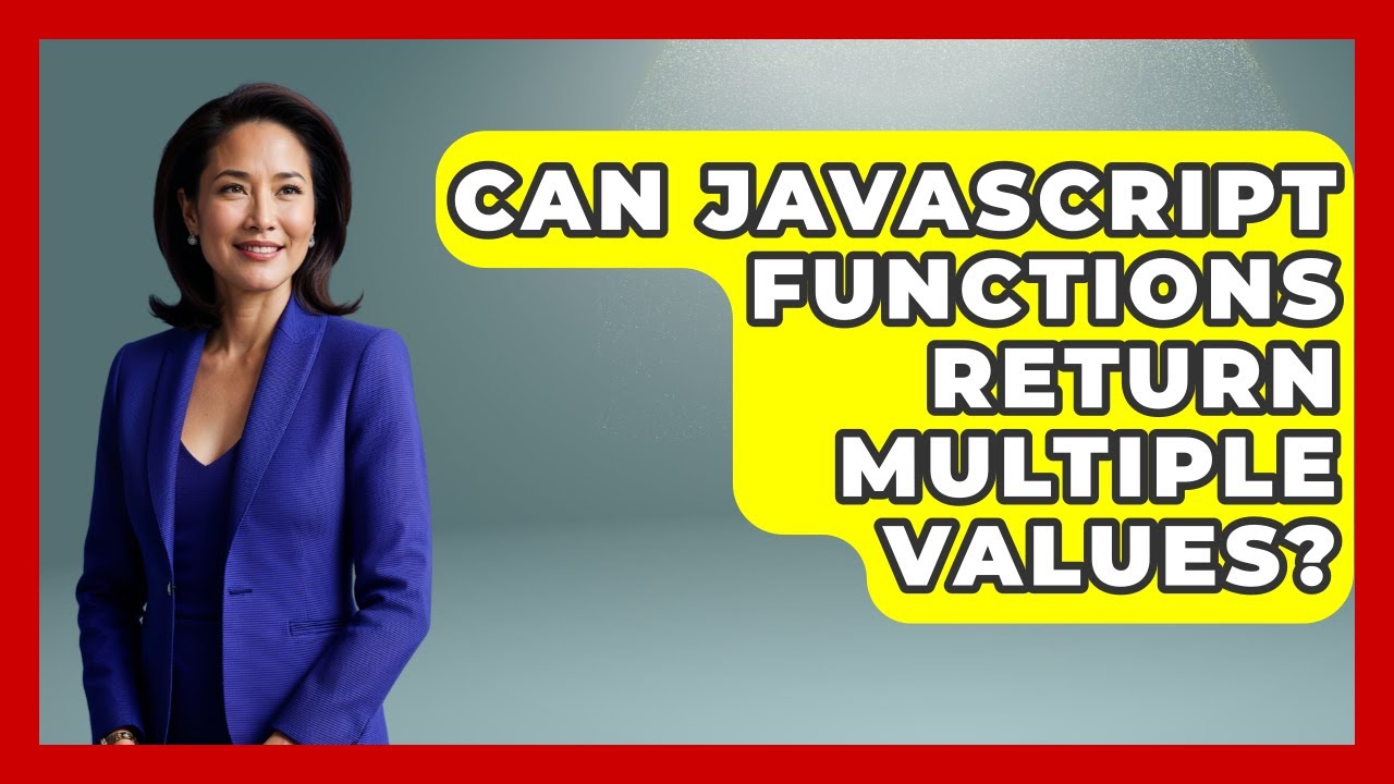 Can JavaScript Functions Return Multiple Values? | JavaScript Toolkit News