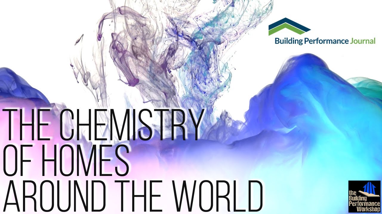 Chemistry of Homes Worldwide with Dr. Charles Weschler