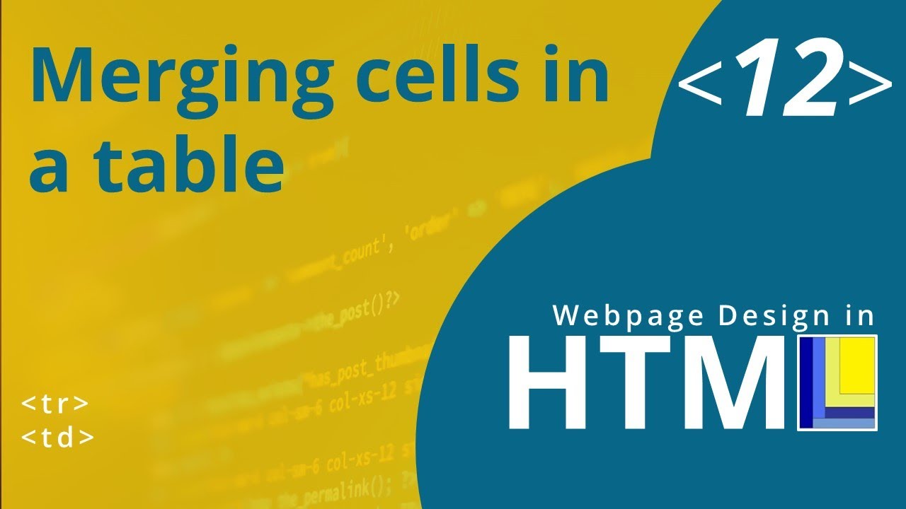 HTML Webpage Design Part 12: Merging cells in a table