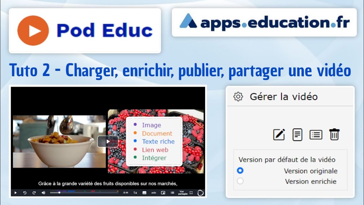 Tutoriel Pod Educ 2 (Apps.education.fr) - Charger, enrichir, publier, partager une vidéo