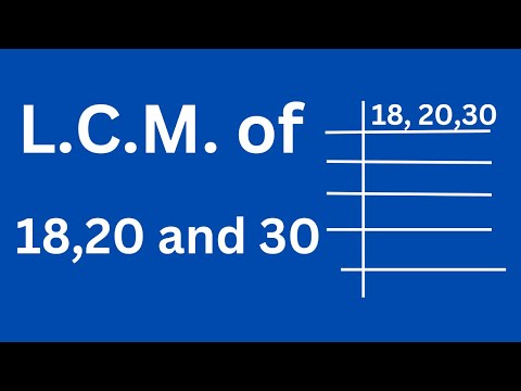 L.C.M. of 18 20 and 30