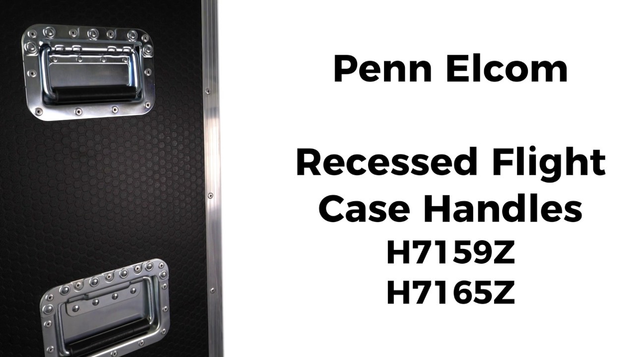 Penn Elcom H7159Z & H7165Z | Recessed Flight Case Handles
