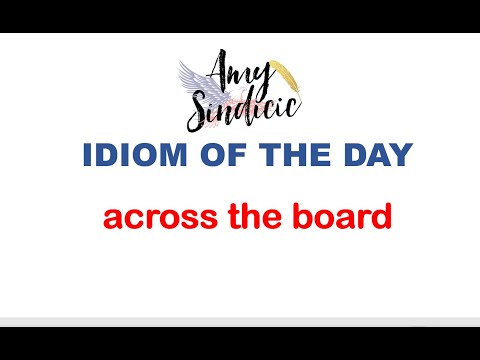 IDIOM OF THE DAY across the board