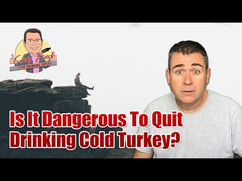 Is It Dangerous To Quit Drinking Alcohol Cold Turkey?