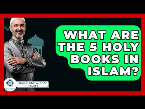 What Are The 5 Holy Books In Islam? - Islamic Knowledge Network
