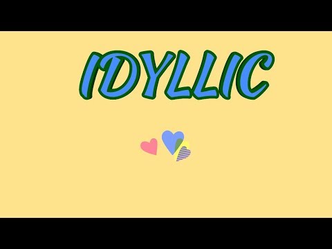 "IDYLLIC"pronunciation and meaning in English ,Hindi and an example