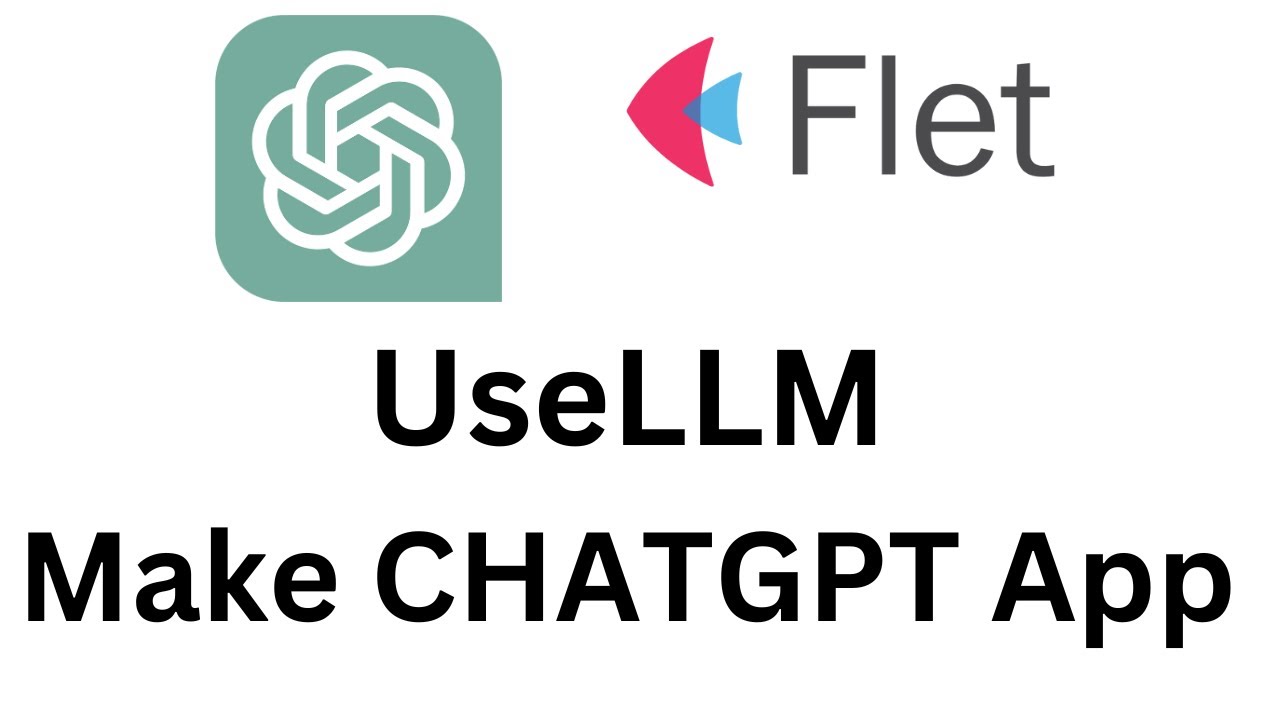 Flet Tutorial - Make UseLLM Like CHATGPT