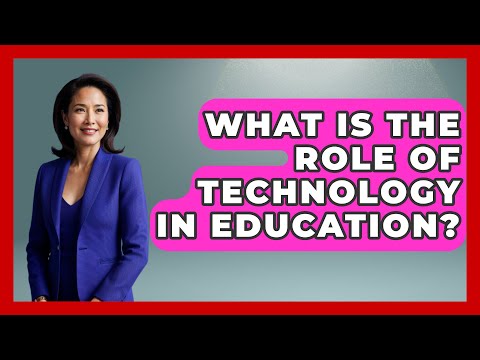 What Is the Role of Technology in Education? - Talking Tech Trends