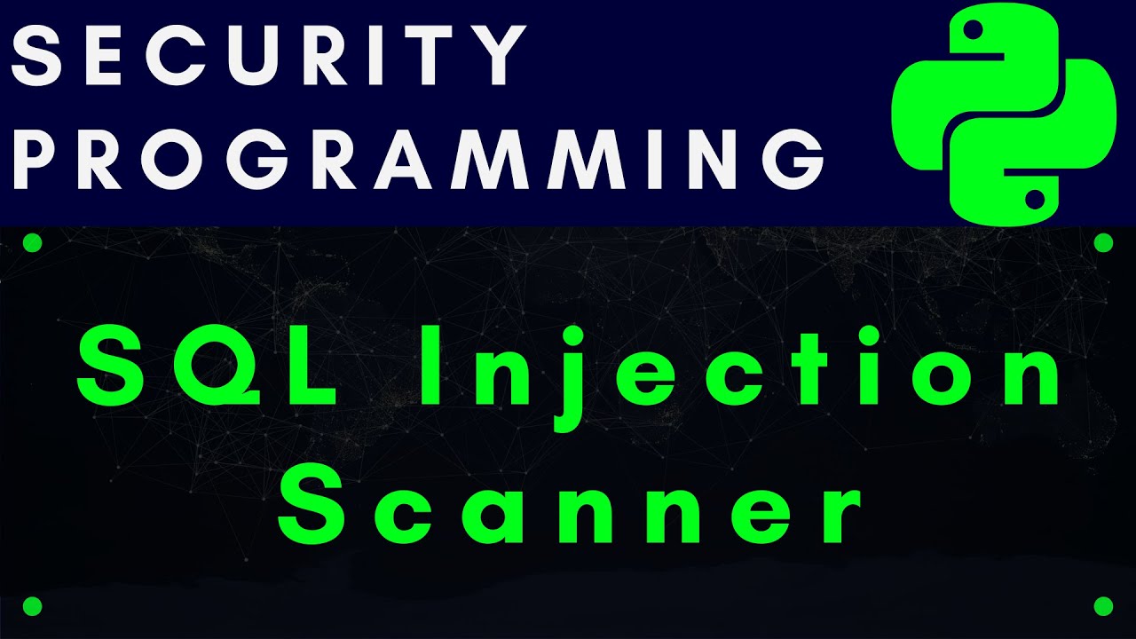 [4K] Cybersecurity Programming: Build SQL Injection Scanner with Python