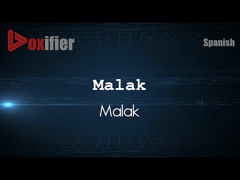 How to Pronounce Malak (Malak) in Spanish - Voxifier.com