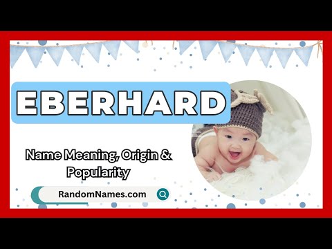 Eberhard - Baby Boy Name Meaning, Origin & Popularity - RandomNames.com