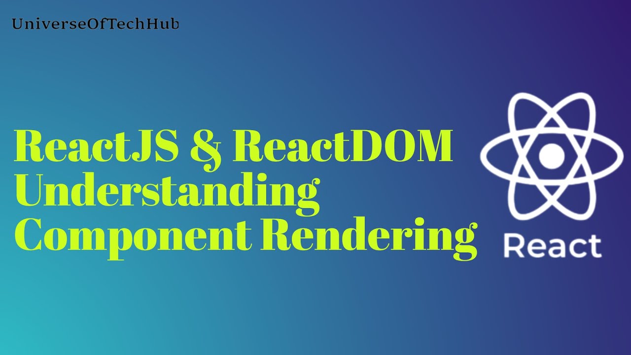 ReactJS & ReactDOM: Understanding Component Rendering