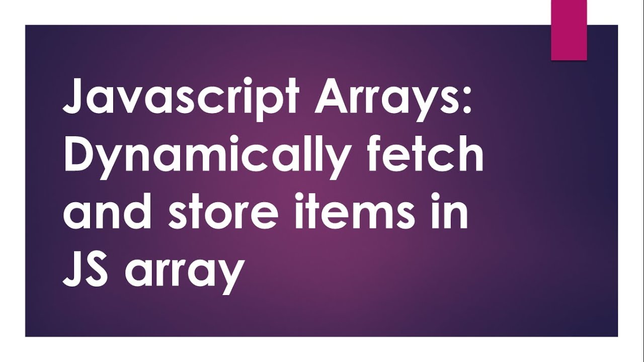 JavaScript tutorial  ep 10: Javascript Arrays and Tutorial on javascript dynamic array 2018
