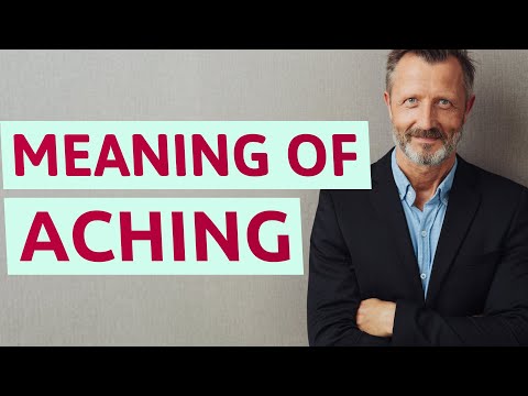 Aching | Definition of aching 📖