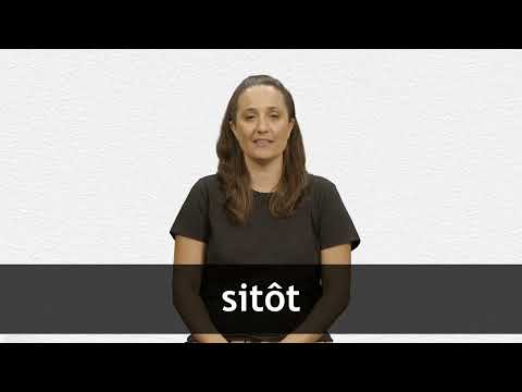 English Translation of “SITÔT” | Collins French-English Dictionary