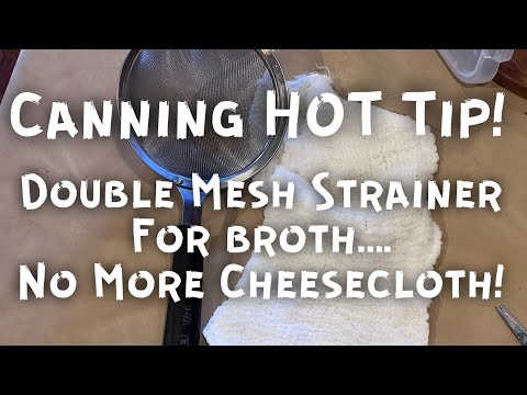 Canning Hot Tip! Using fine mesh strainer for broth