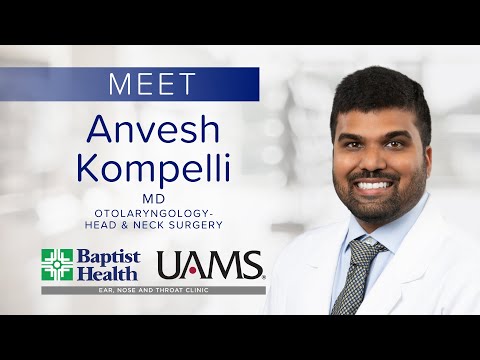 Meet Anvesh Kompelli, MD, Baptist Health UAMS Ear, Nose and Throat Clinic