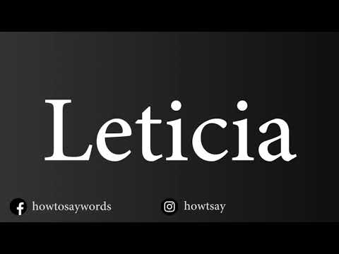 How To Pronounce Leticia