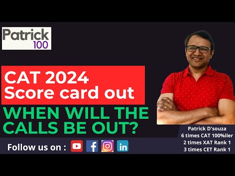 CAT 2024 Score card out - When will the calls be out? | CAT 2024 Results | Patrick Dsouza