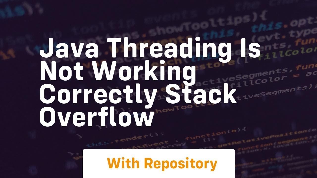 java threading is not working correctly stack overflow