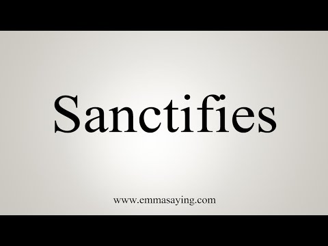 How To Say Sanctifies