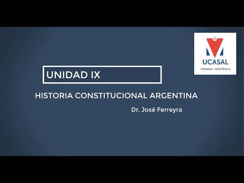 HISTORIA CONSTITUCIONAL ARGENTINA UNIDAD IX
