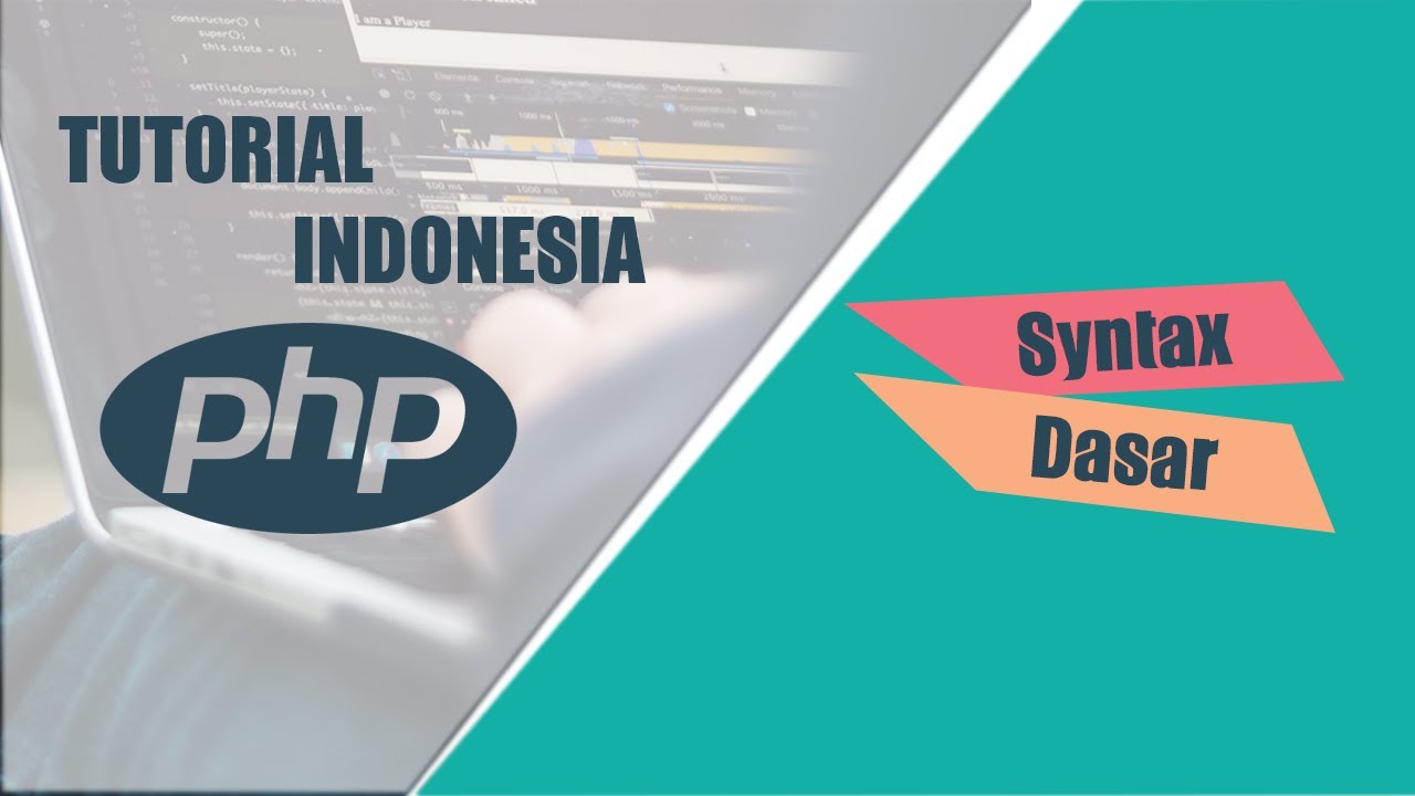 Tutorial Dasar PHP | Mengenal syntax