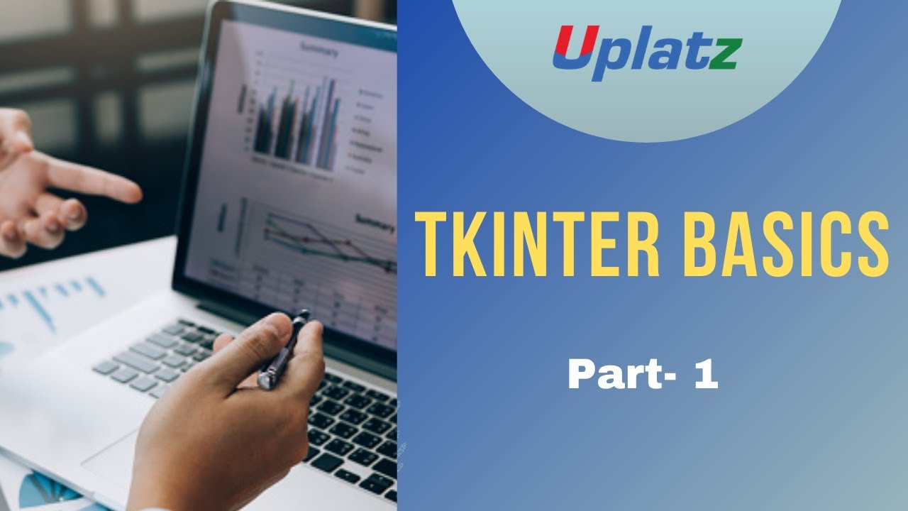 Tkinter Basics - part 1 | Python GUI Programming | Become a Python Developer | Uplatz