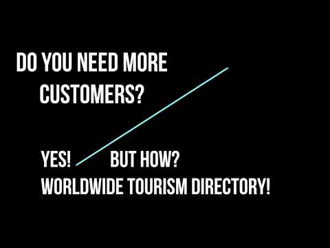 Tourism companies - Worldwide tourism directory! How will you find more customers?