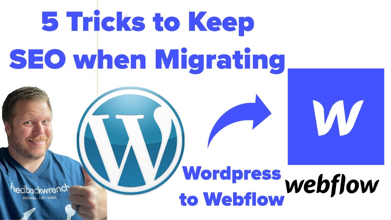 Wordpress to Webflow Migration - 5 Tricks to keep your SEO when converting from Wordpress to Webflow