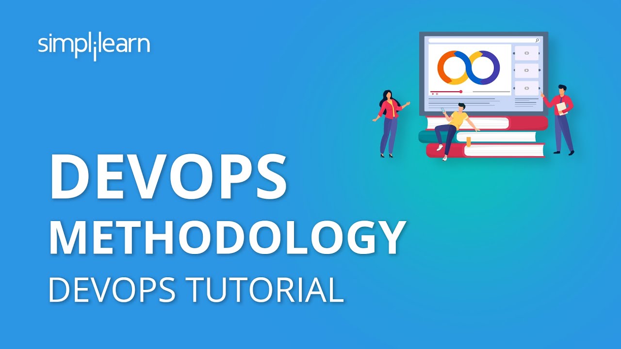 DevOps Methodology | DevOps Tutorial For Beginners | DevOps Tutorial | Simplilearn