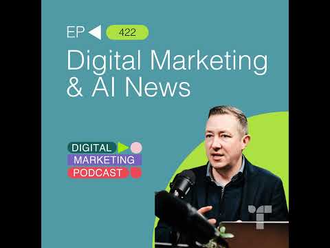 Digital Marketing & AI News