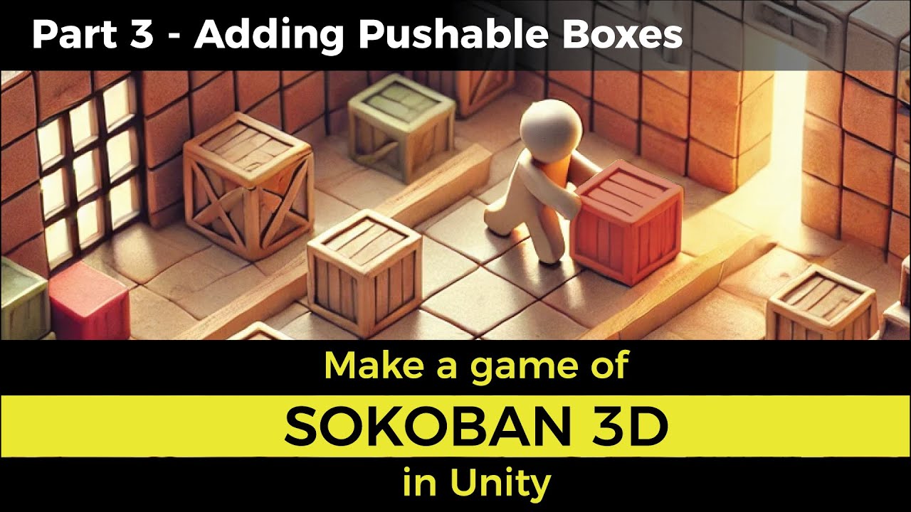 Sokoban 3D game tutorial in Unity - Part 3 - Adding Pushable Boxes