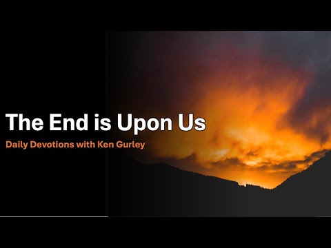 The End is Upon Us