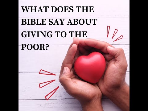 What Does the Bible Say About Giving to the Poor?