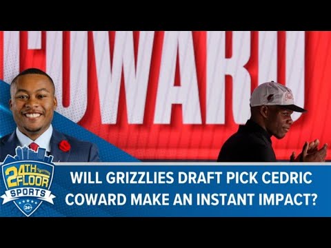 Will Grizzlies draft pick Cedric Coward make an instant impact? | 24th Floor Sports