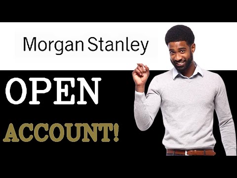How To Open A Morgan Stanley Brokerage Account (2025)