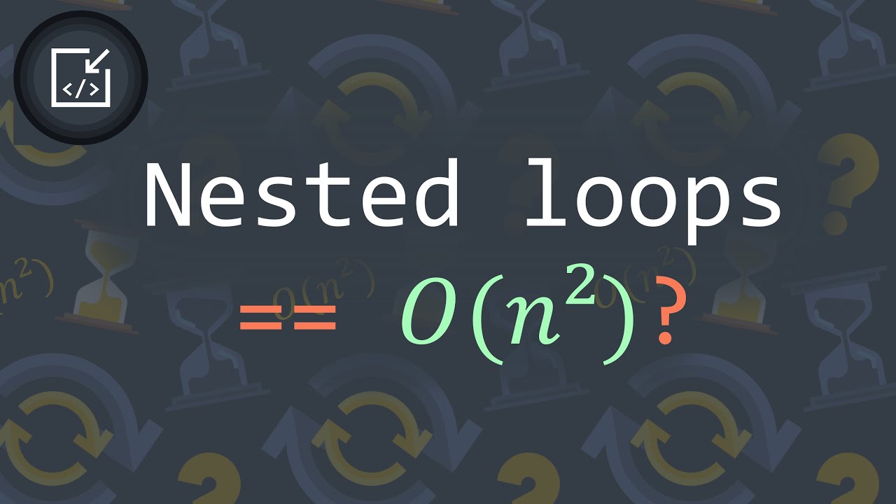 Nested loops == O(n²)? - Inside code