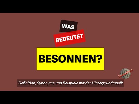 Was bedeutet 'besonnen'? | Definition, Synonyme und Beispiele