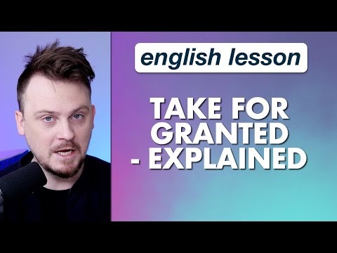 Take for granted - explained