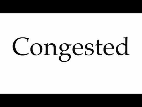 How to Pronounce Congested