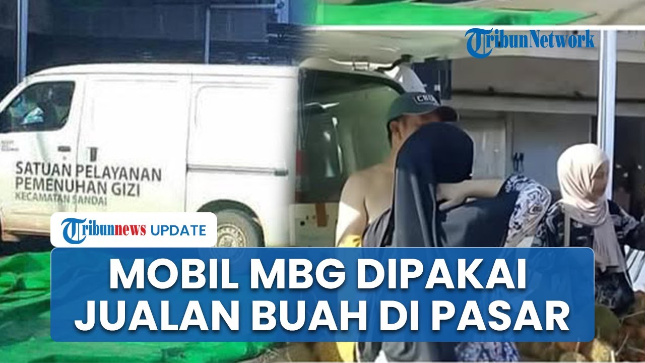 Bukan Antar Menu MBG, Mobil SPPG di Kalbar Malah Dipakai Jualan Buah di ...