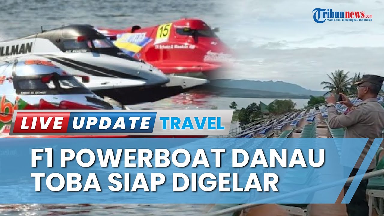 Jelang Event F1 PowerBoat Danau Toba, Menparekraf Targetkan Jumlah Wisatawan Tembus hingga 25 ...