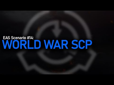 EAS Scenario #14 - World War SCP